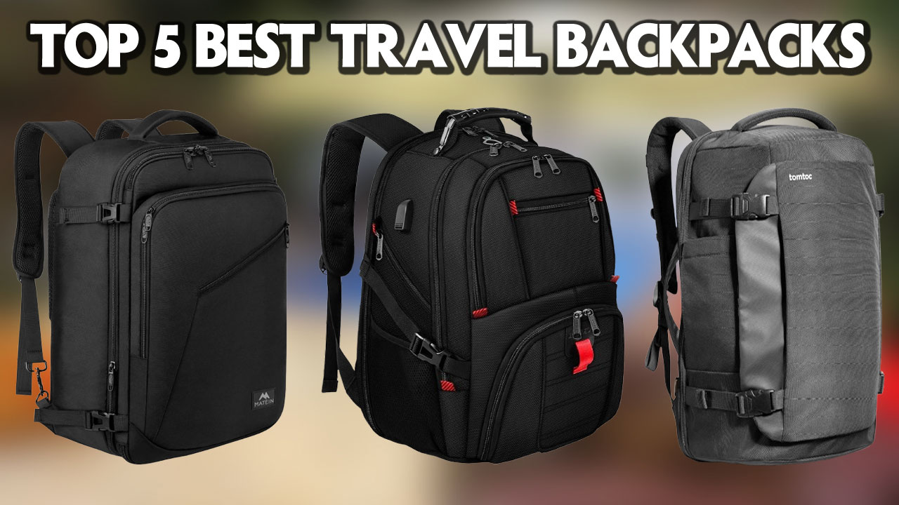 Top 5 Best Travel Backpacks - Best Gaming All