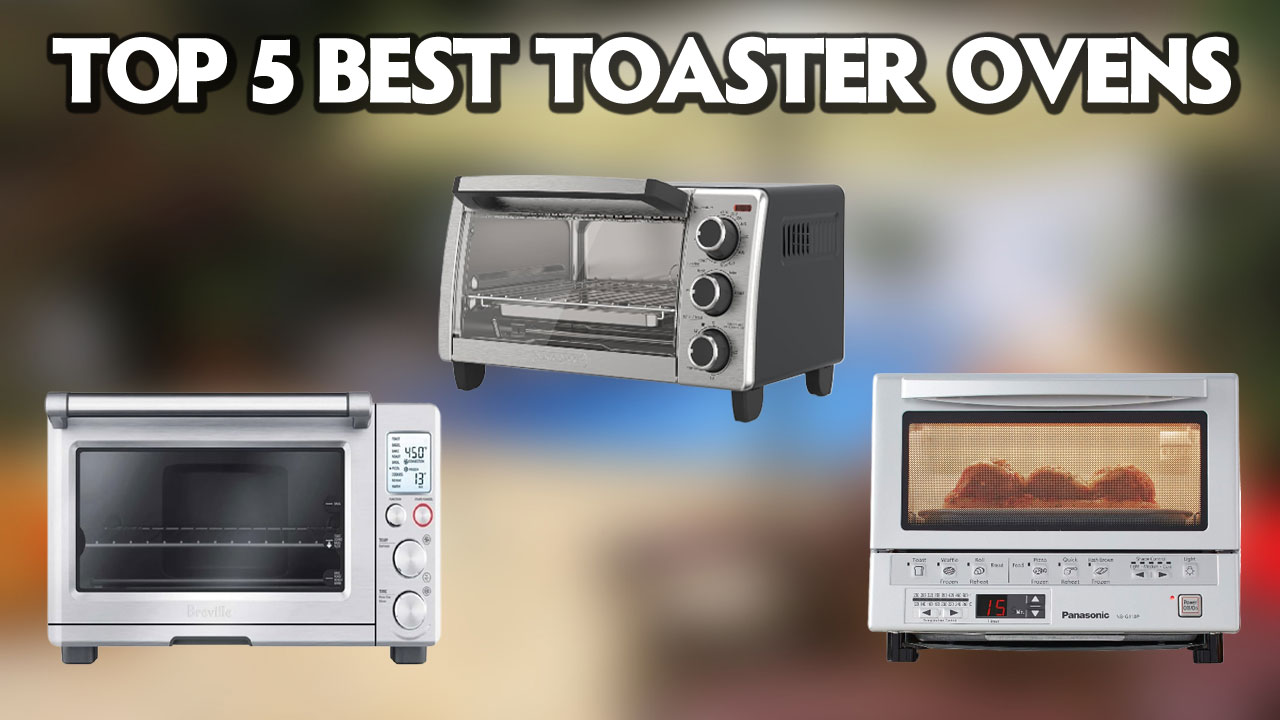 Top 5 Best Toaster Ovens - Best Gaming All