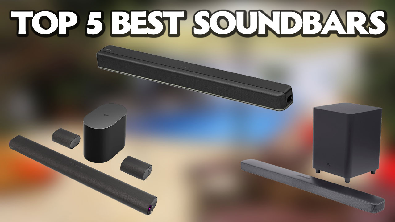 Top 5 Best Soundbars - Best Gaming All