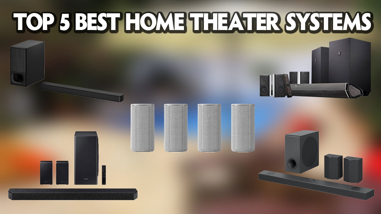 Top 5 Best Home Theater Systems - Best Gaming All