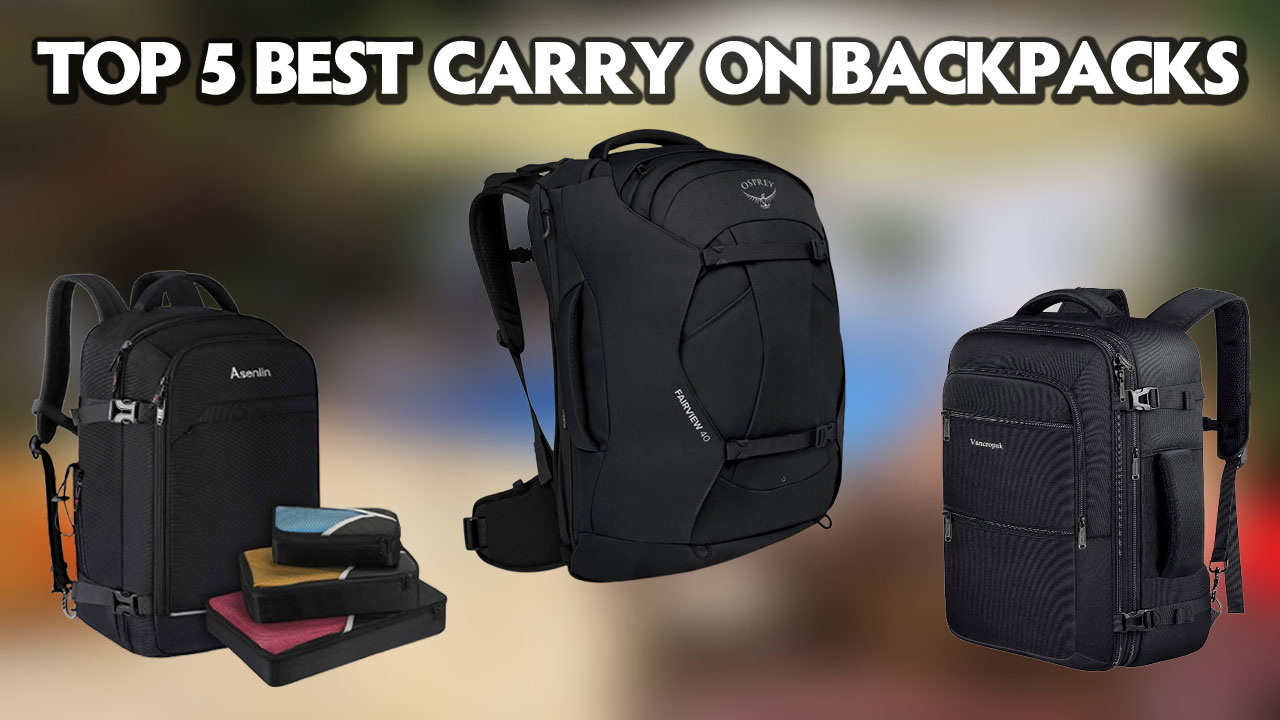 Top 5 Best Carry on Backpacks - Best Gaming All