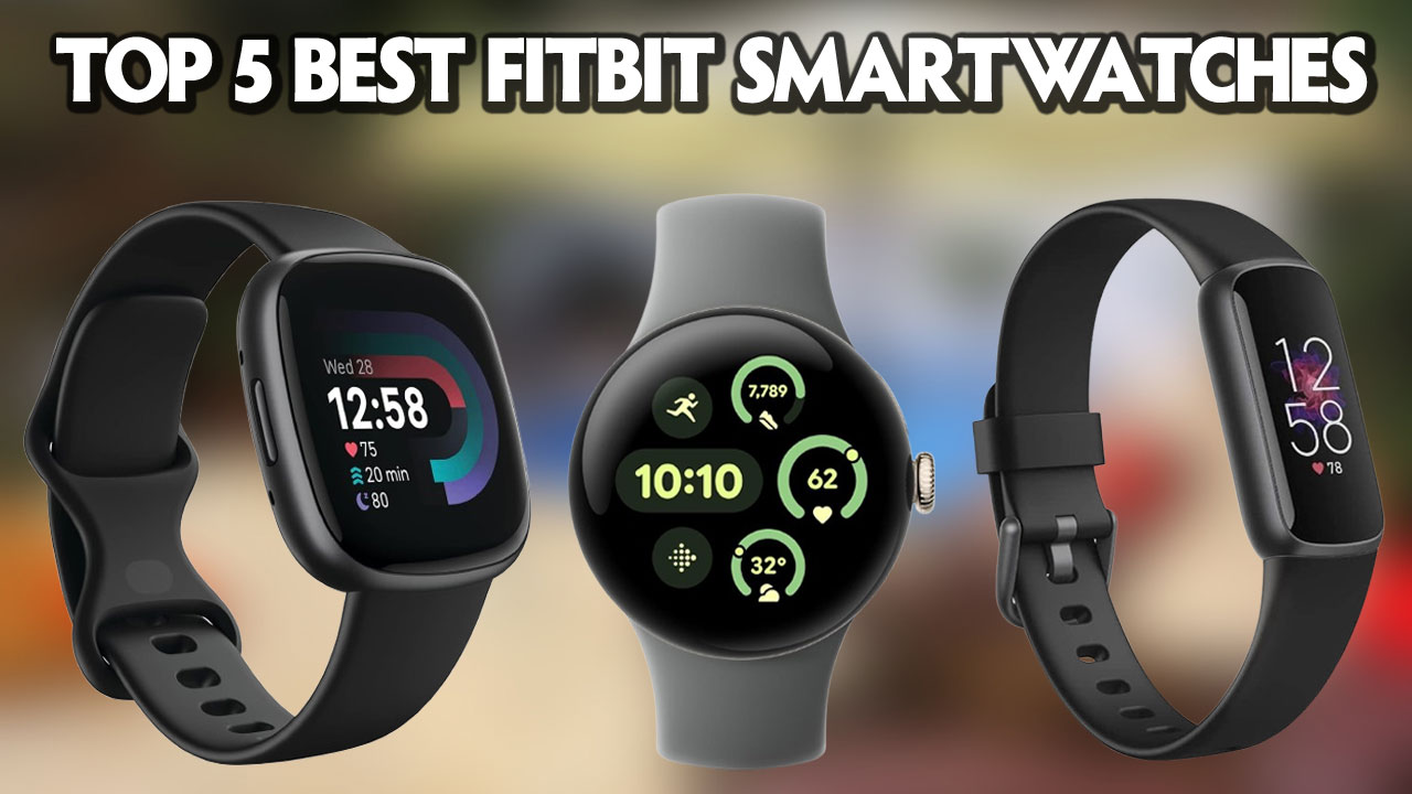 Top 5 Best Fitbit Smartwatches - Best Gaming All