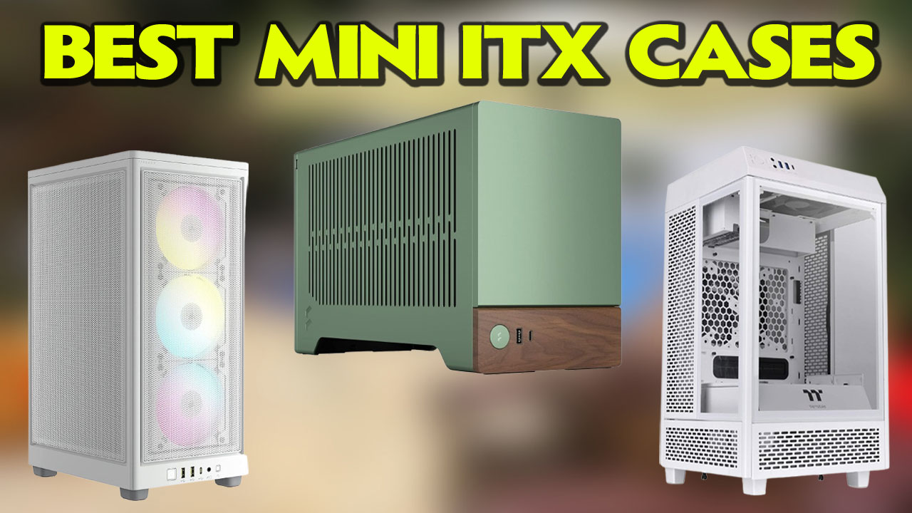 Top 5 Best Mini ITX Cases 2025 - Best Gaming All
