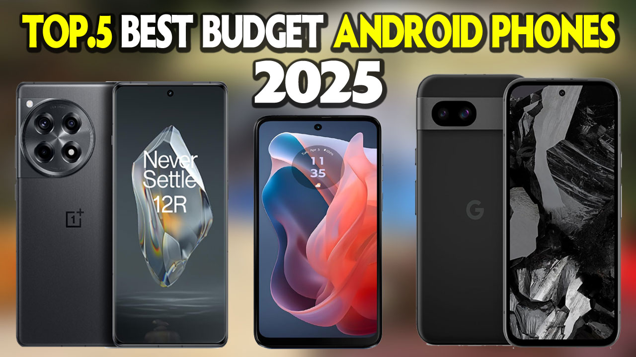 Top 5 Best Budget Android Phones 2025 - Best Gaming All