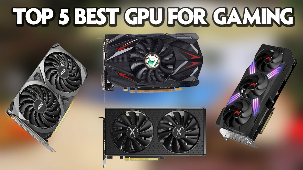 Top 5 Best GPU for Gaming - Best Gaming All