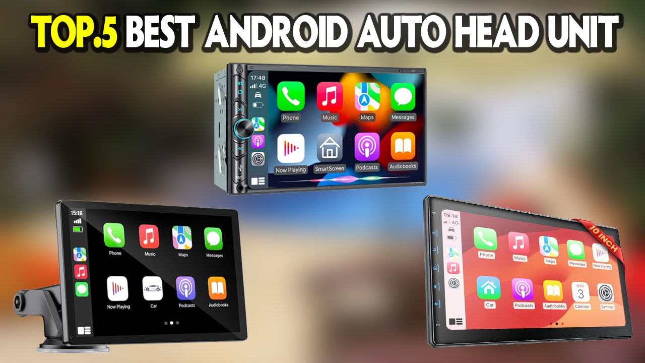 Top 5 Best Android Auto Head Unit 2025 - Best Gaming All