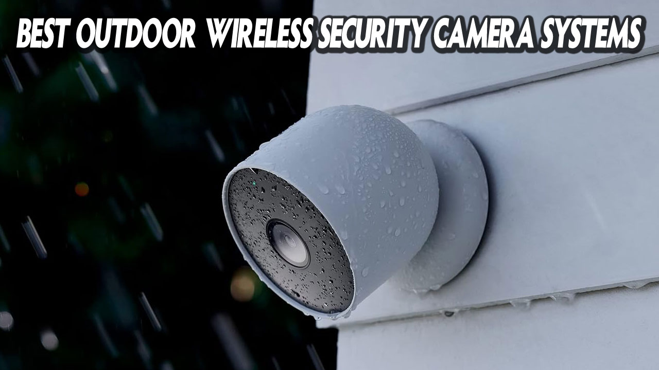 Top 5 Best Outdoor Wireless Security Camera Systems 2025 - Best Gaming All