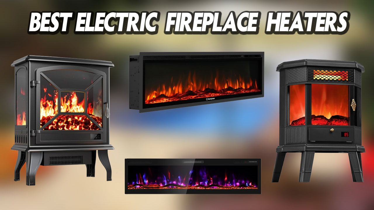 Best Electric Fireplace Heaters 2025 - Best Gaming All