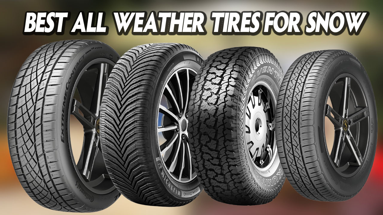 Best All Weather Tires For Snow 2025 - Best Gaming All
