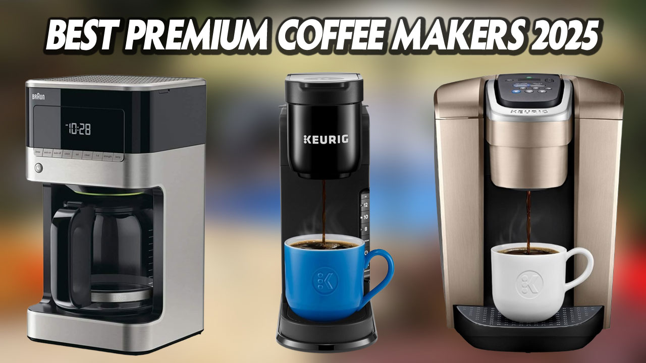 Best Premium Coffee Makers 2025 - Best Gaming All