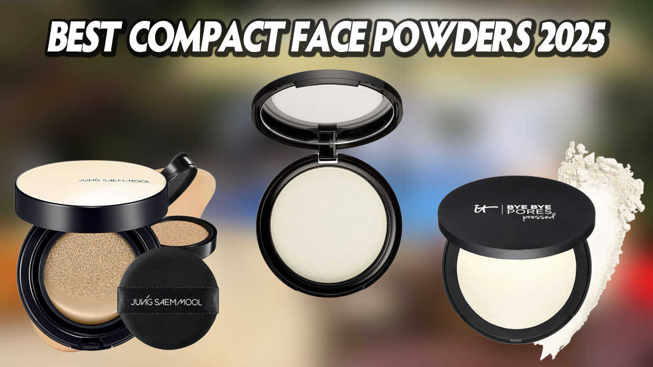 Best Compact Face Powders 2025 - Best Gaming All
